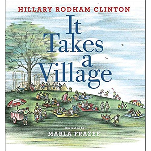 It Takes a Village／Hillary Rodham Clinton Marla Frazee｜絵本のギフト通販【クレヨンハウス】
